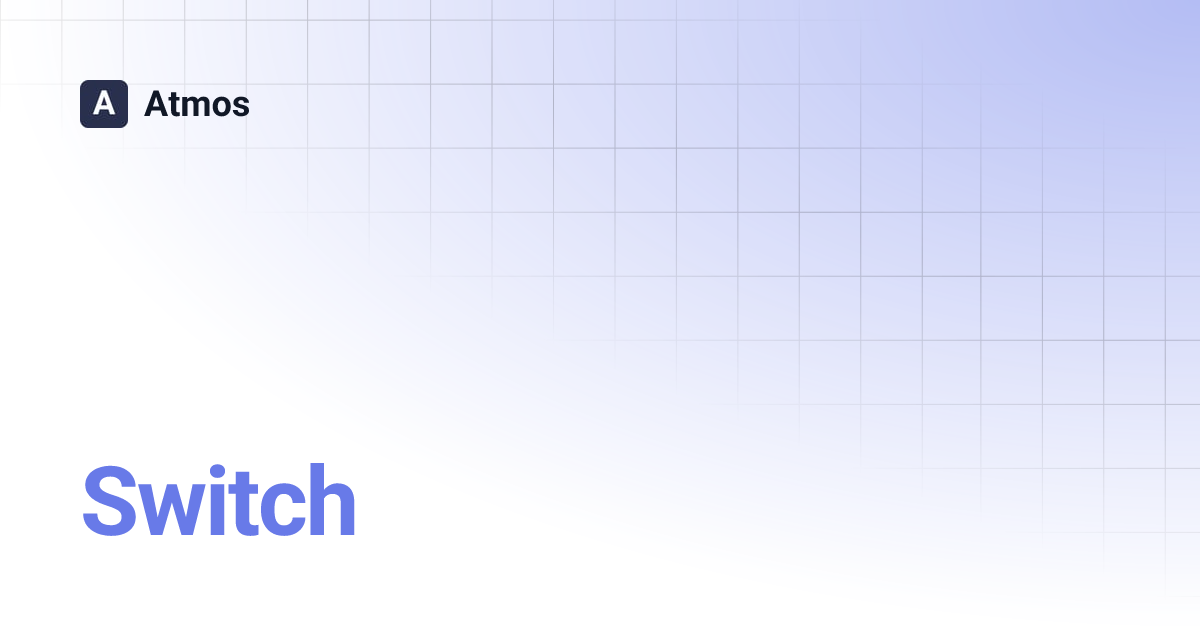 Switch | Atmos